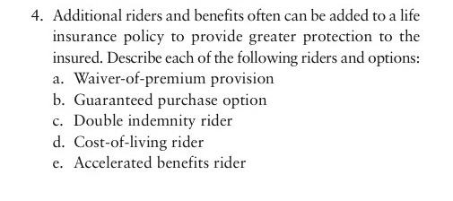 Solved 4. Additional riders and benefits often can be added | Chegg.com