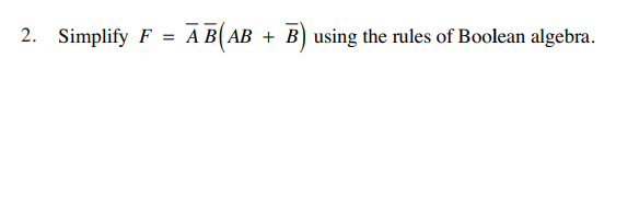 Solved Simplify S= ﻿A'B'(AB+B') { '=not} ﻿using the rules of | Chegg.com