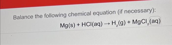 Solved Balance the following chemical equation (if | Chegg.com