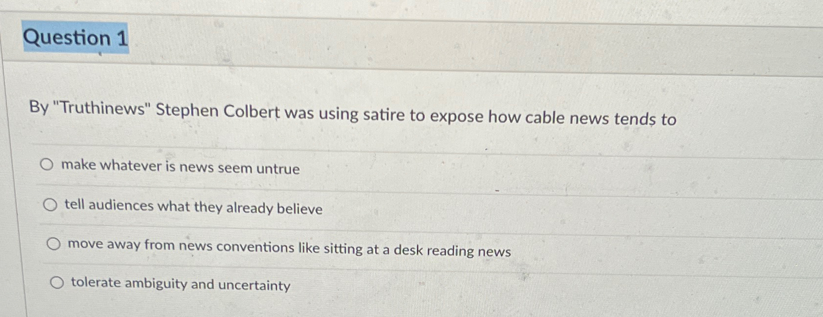 Solved Question 1By "Truthinews" Stephen Colbert was using | Chegg.com