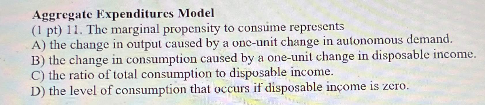 Solved Aggregate Expenditures Model(1 ﻿pt) 11. ﻿The marginal | Chegg.com