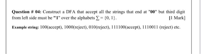 Solved Question \# 04: Construct a DFA that accept all the | Chegg.com
