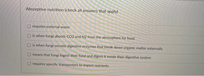 Solved Absorptive nutrition (check all answers that apply) | Chegg.com