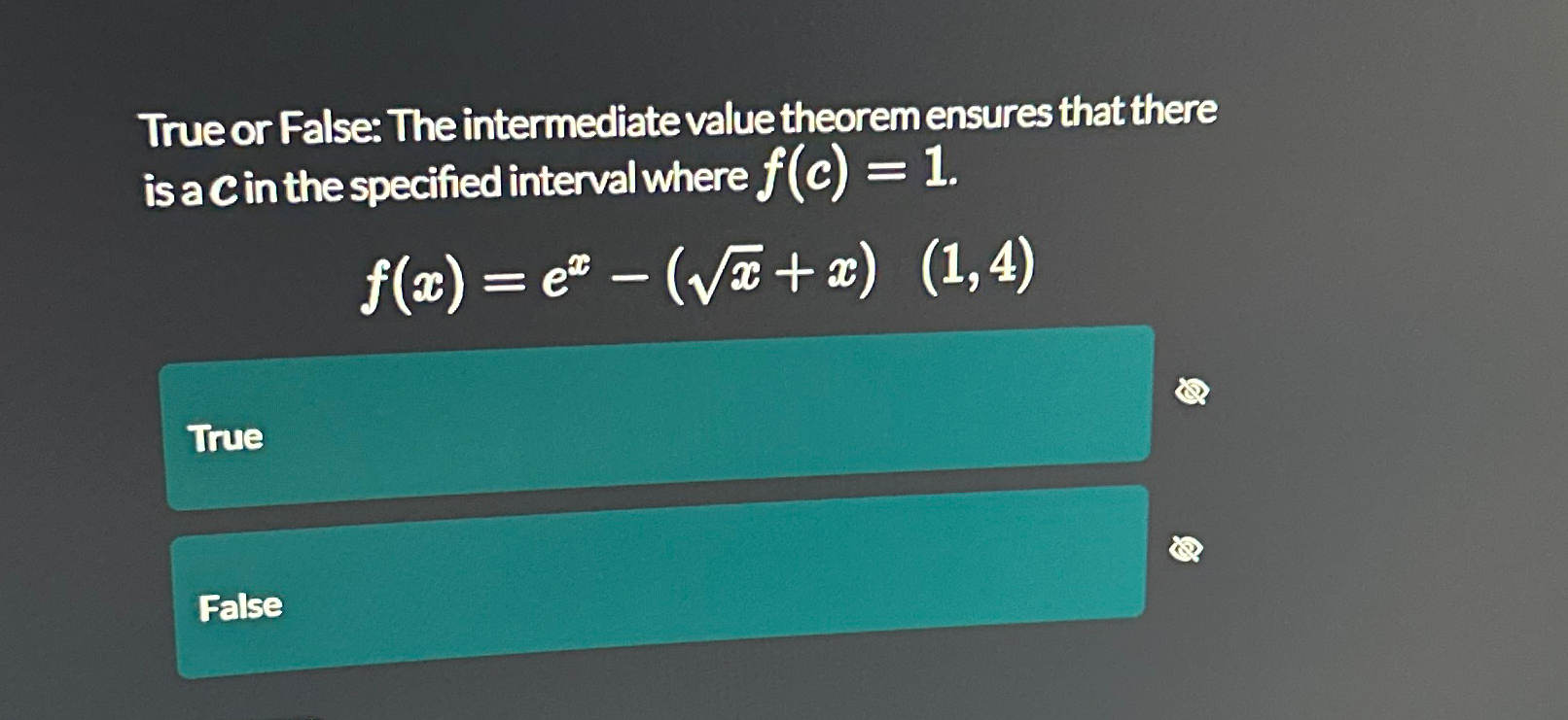 Solved True or False: The intermediate value theorem ensures | Chegg.com
