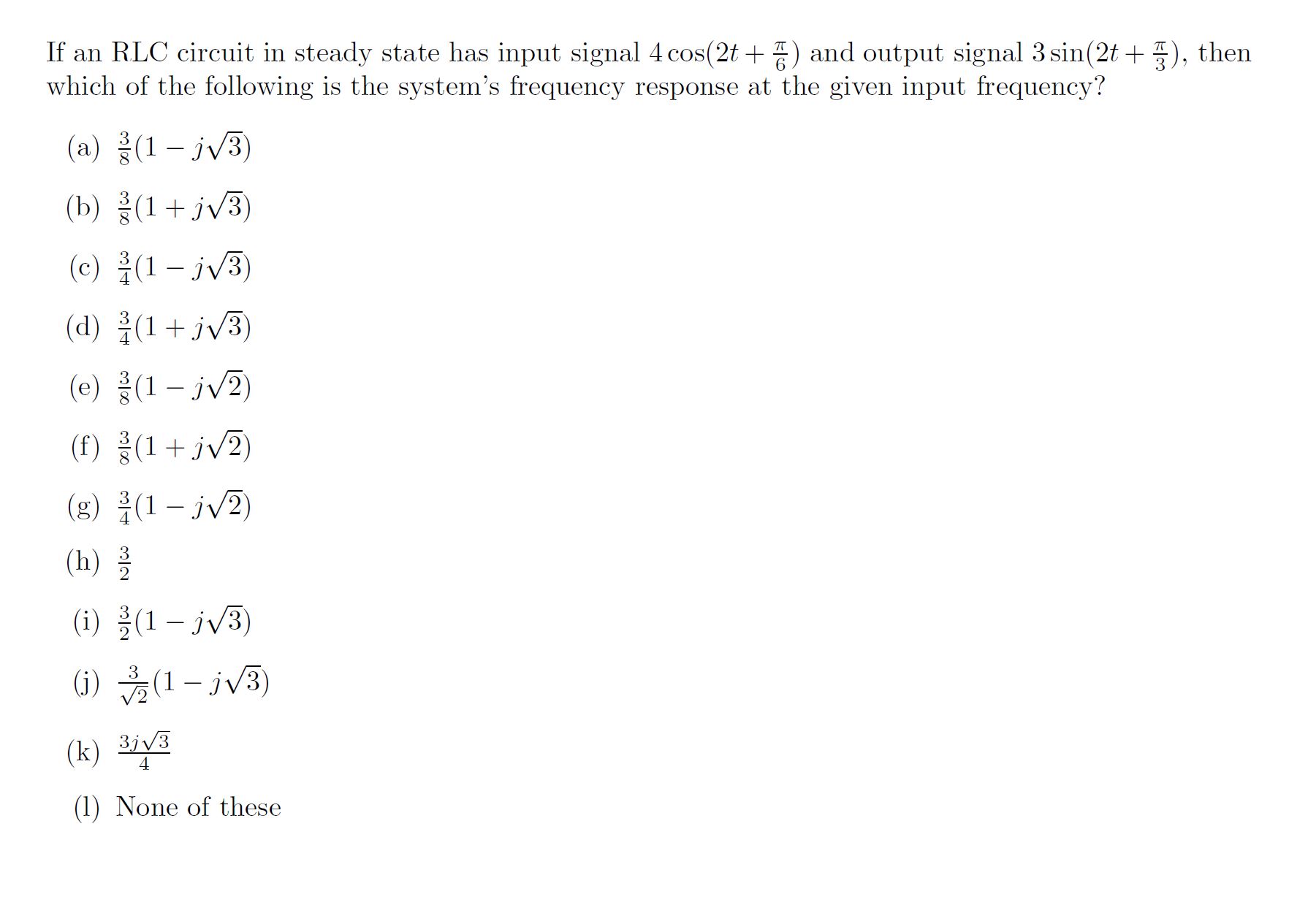 Solved If an RLC circuit in steady state has input signal | Chegg.com
