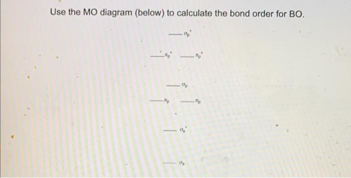 Solved Use the MO diagram (below) to calculate the bond | Chegg.com