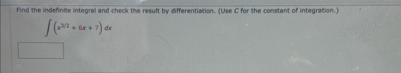 Solved Find the indefinite integral and check the result by | Chegg.com
