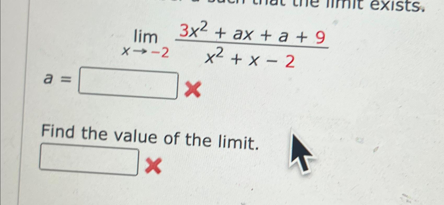 Solved a=limx→-23x2+ax+a+9x2+x-2Find the value of the limit. | Chegg.com