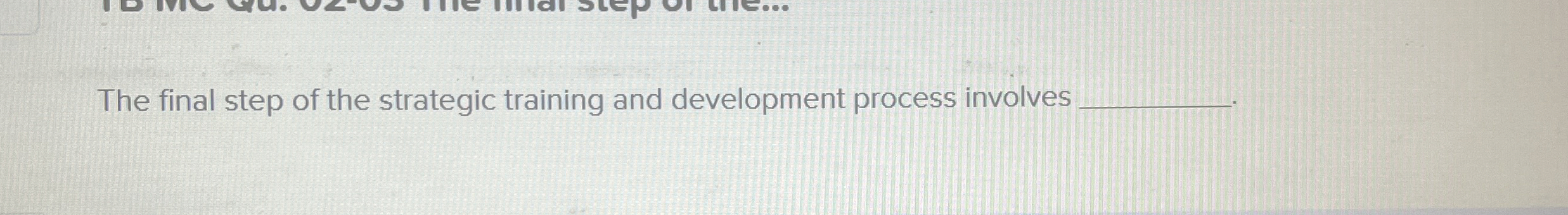 Solved The final step of the strategic training and | Chegg.com