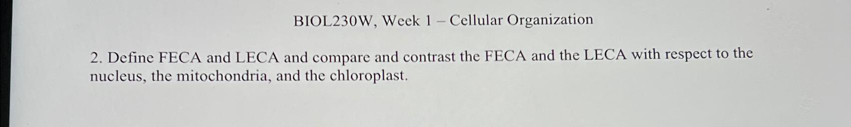 Solved BIOL230W, ﻿Week 1 - ﻿Cellular Organization2. ﻿Define | Chegg.com