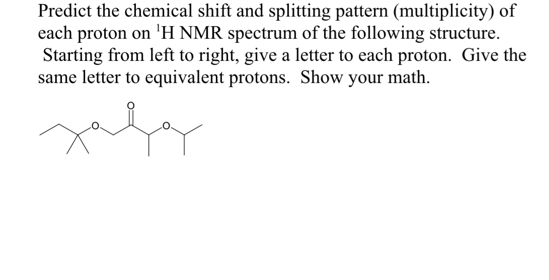 Solved Predict the chemical shift and splitting pattern | Chegg.com