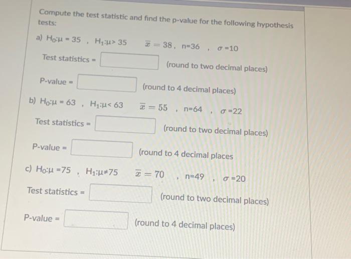 [Solved]: Compute the test statistic and find the p-value f