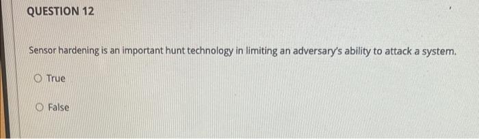 Solved Sensor hardening is an important hunt technology in | Chegg.com