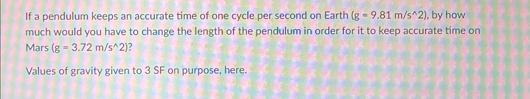 Solved If a pendulum keeps an accurate time of one cycle per | Chegg.com