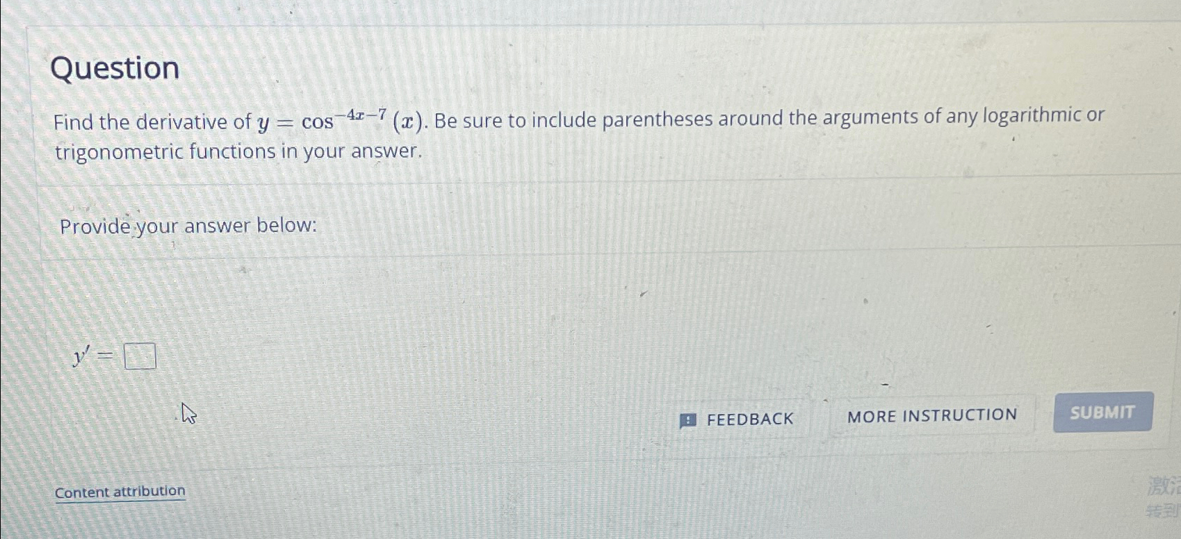 Solved QuestionFind the derivative of y=cos-4x-7(x). ﻿Be | Chegg.com