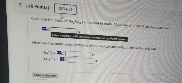 Solved 2. (-76 Points) DETAILS Calculate the mass of Na2SO4 | Chegg.com