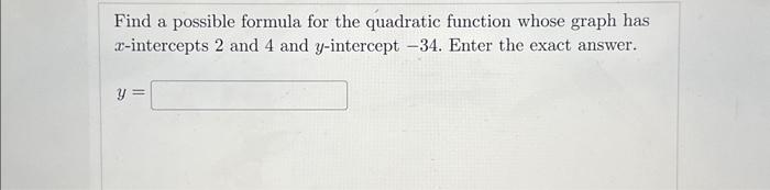 Solved Find a possible formula for the quadratic function | Chegg.com