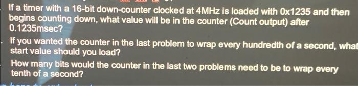 Solved If a timer with a 16-bit down-counter clocked at 4MHz | Chegg.com