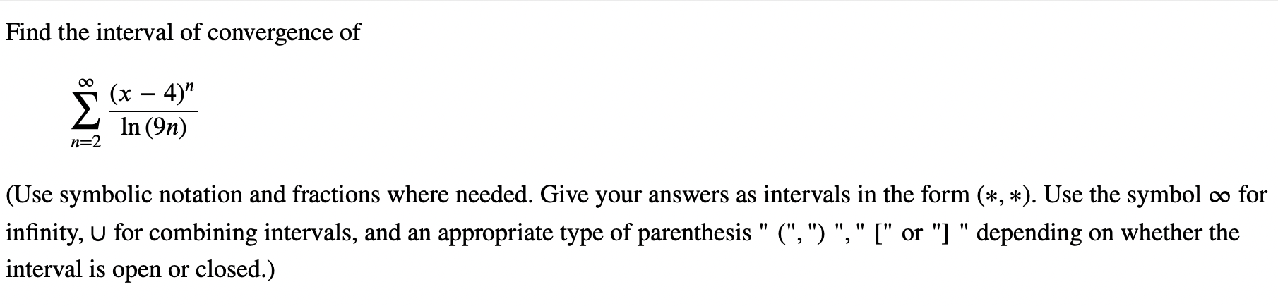 Solved convergence . ﻿find the interval of convergence for | Chegg.com
