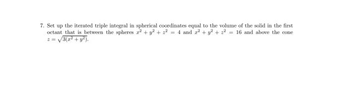 Solved 7. Set up the iterated triple integral in spherical | Chegg.com