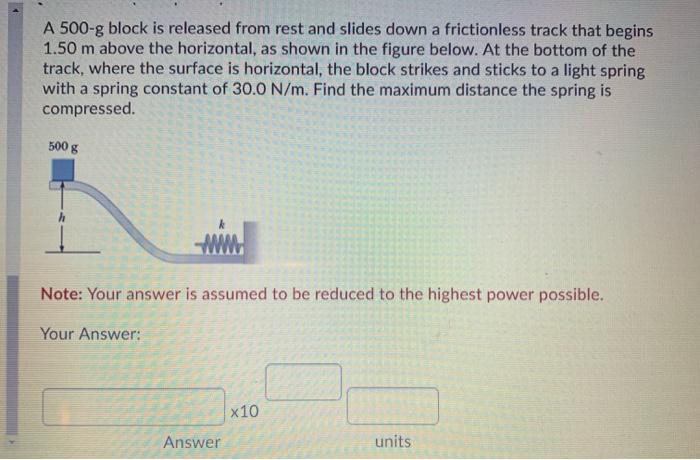 Solved A 500-g block is released from rest and slides down a | Chegg.com