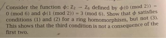 Solved Consider the function ϕ:Z2→Z6 defined by ϕ(0(mod2))= | Chegg.com