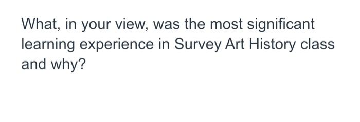 What, in your view, was the most significant learning | Chegg.com