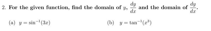 Solved 2. For the given function, find the domain of y,dxdy | Chegg.com