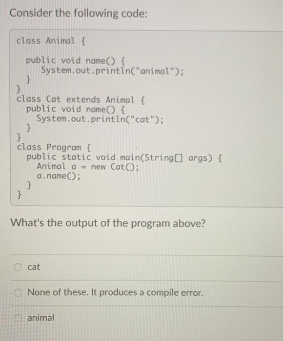 Solved Consider the following code: class Animal { public | Chegg.com