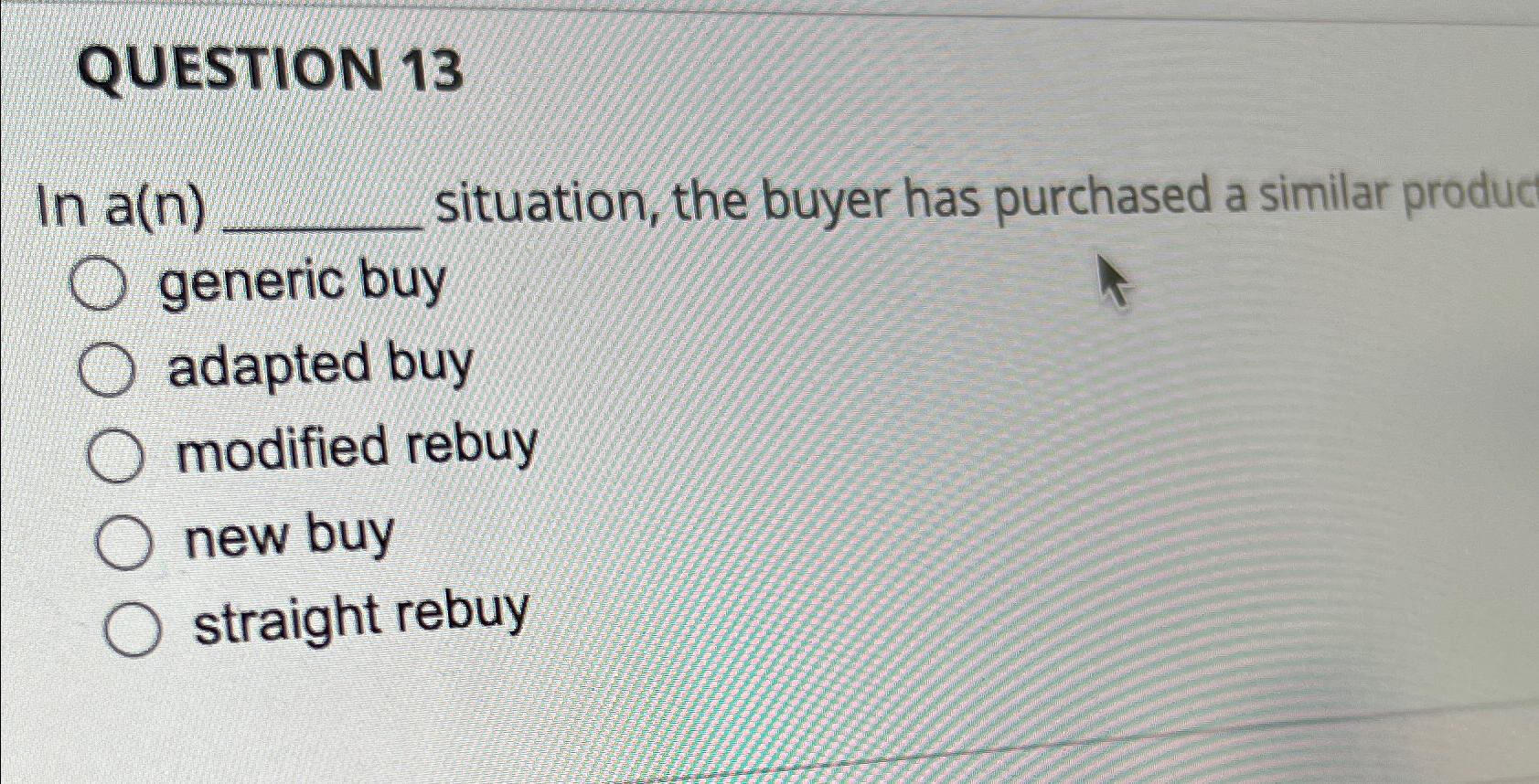 Solved QUESTION 13In a(n) ﻿situation, the buyer has | Chegg.com