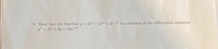 Solved 9. Show that the function y=3ex−4e2x+2e−2x is a | Chegg.com