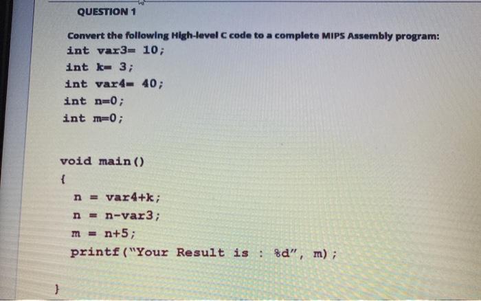 Solved QUESTION 1 Convert the following High-level C code to | Chegg.com