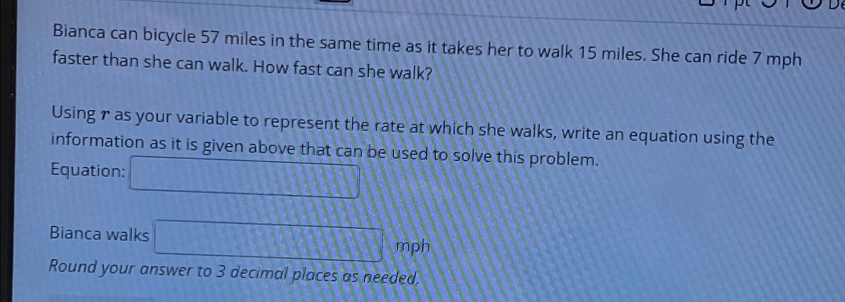 Solved Bianca can bicycle 57 ﻿miles in the same time as it | Chegg.com