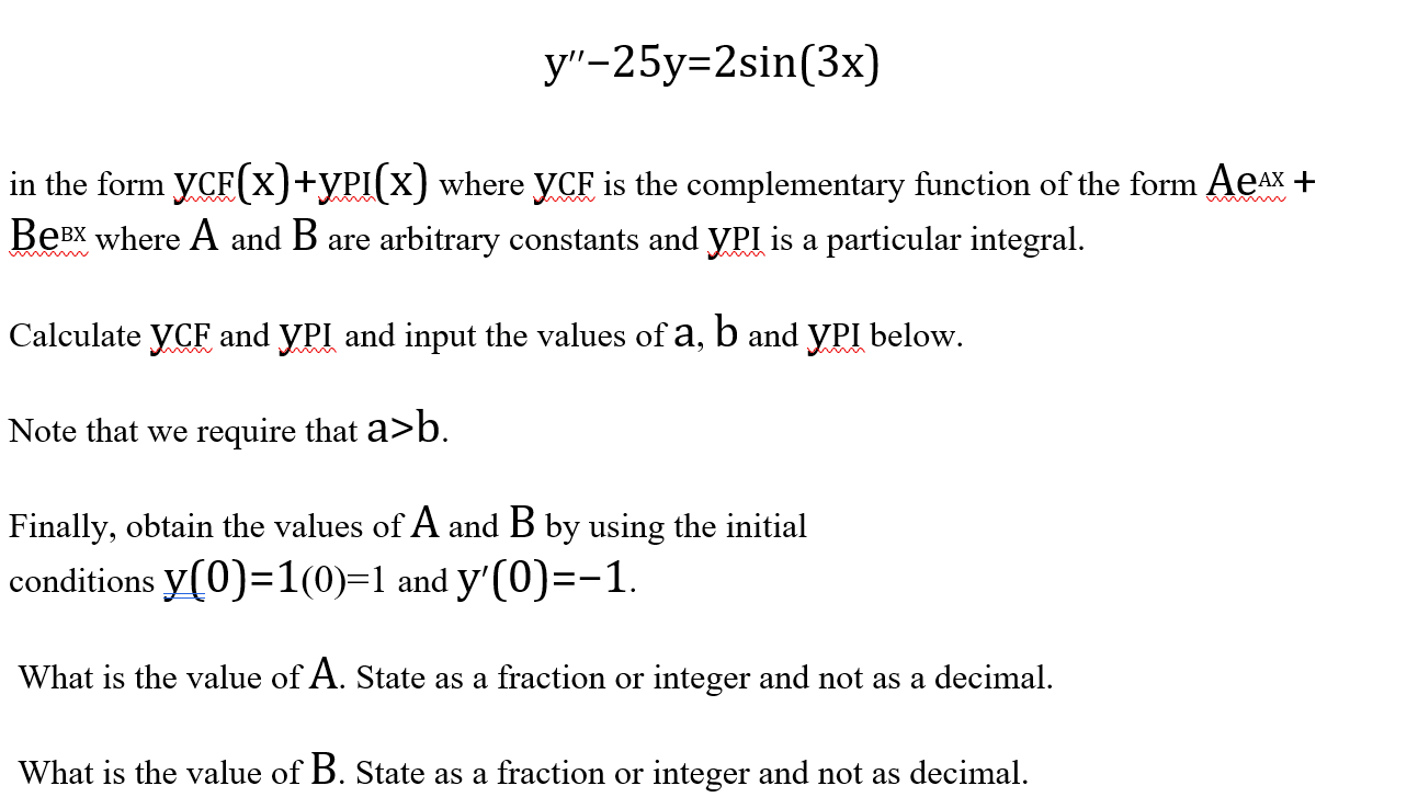 Solved y''-25y=2sin(3x)in the form yCF(x)+yPI (x) ﻿where yCF | Chegg.com