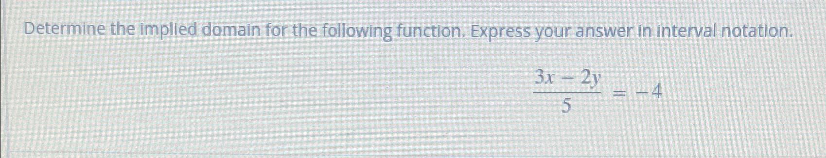 Solved Determine the implied domain for the following | Chegg.com