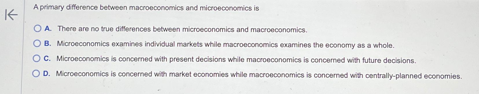 Solved A primary difference between macroeconomics and | Chegg.com