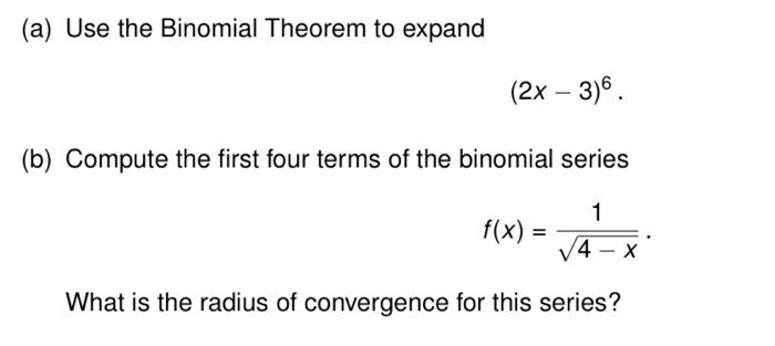 Solved (a) Use the Binomial Theorem to expand (2x−3)6 (b) | Chegg.com