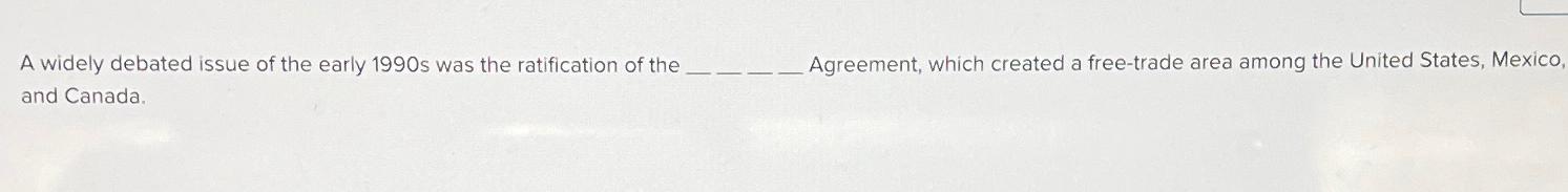 Solved A widely debated issue of the early 1990 ﻿s was the | Chegg.com