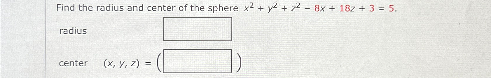 Solved Find the radius and center of the sphere | Chegg.com