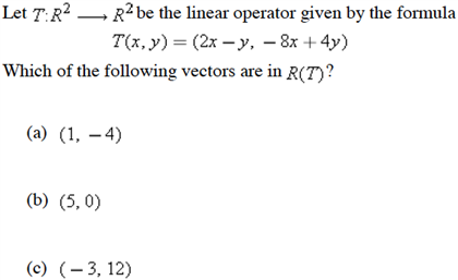 Solved Let T:R2 rightarrow R2 be the linear operator given | Chegg.com