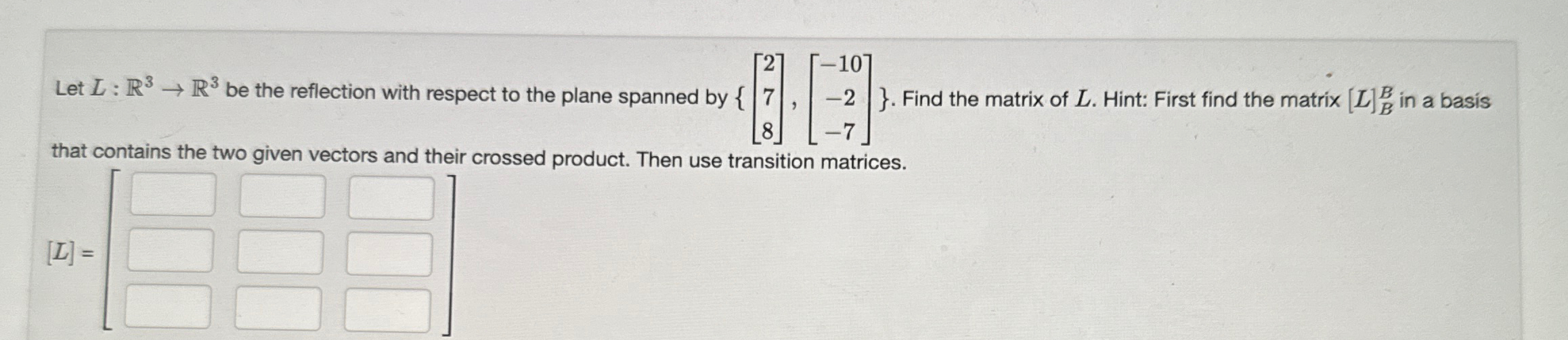 Solved Let L:R3→R3 ﻿be the reflection with respect to the | Chegg.com
