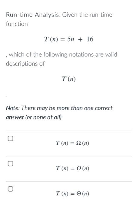 Solved Run-time Analysis: Given the run-time function T (n) | Chegg.com