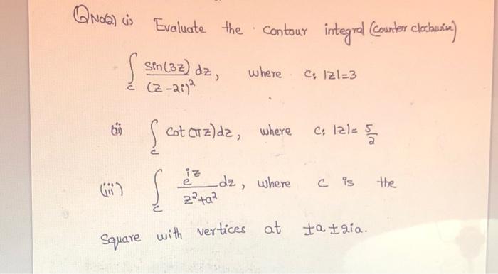 Solved QNob) cs Evaluate the contour integral Counter | Chegg.com
