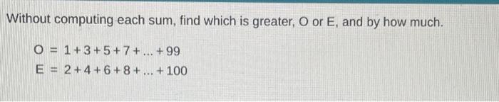 Solved Without computing each sum, find which is greater, O | Chegg.com
