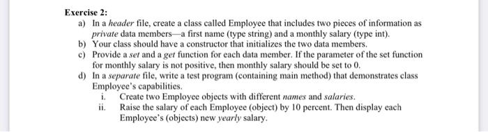 Solved Exercise 2: a) In a header file, create a class | Chegg.com