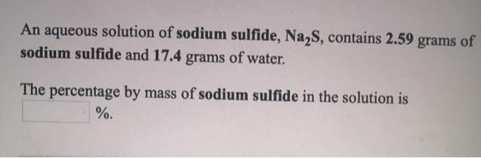 Solved An aqueous solution of sodium sulfide, Na2S, contains | Chegg.com