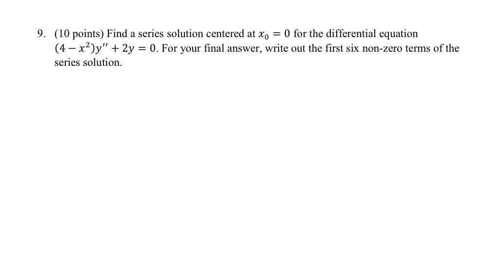 Solved (10 ﻿points) ﻿Find a series solution centered at x0=0 | Chegg.com