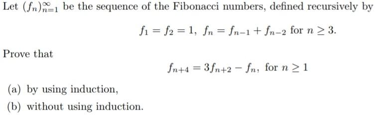 Solved Let (fn)n=1∞ be the sequence of the Fibonacci | Chegg.com