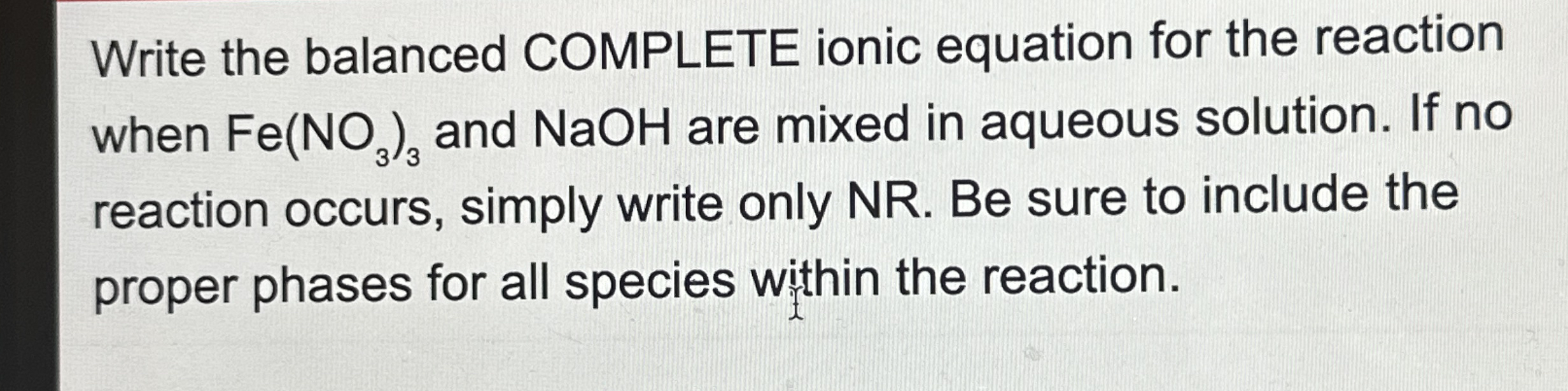 Solved Write the balanced COMPLETE ionic equation for the | Chegg.com