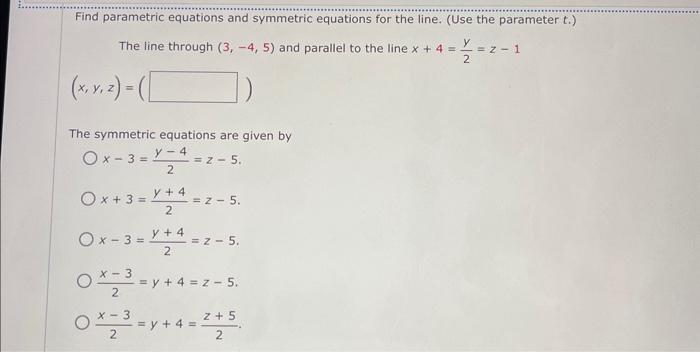 Solved Find Parametric Equations And Symmetric Equations For